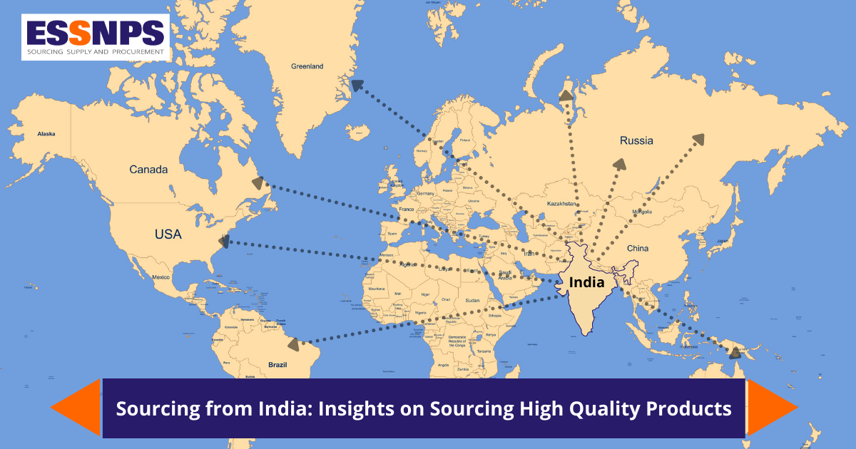 Sourcing from India: Insights on Sourcing High Quality Products - ESSNPS