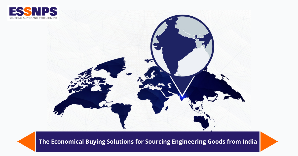The Economical Buying Solutions for Sourcing Engineering Goods from India