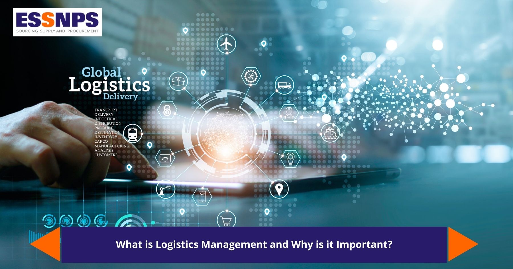 What is Logistics Management and Why is it Important? - ESSNPS
